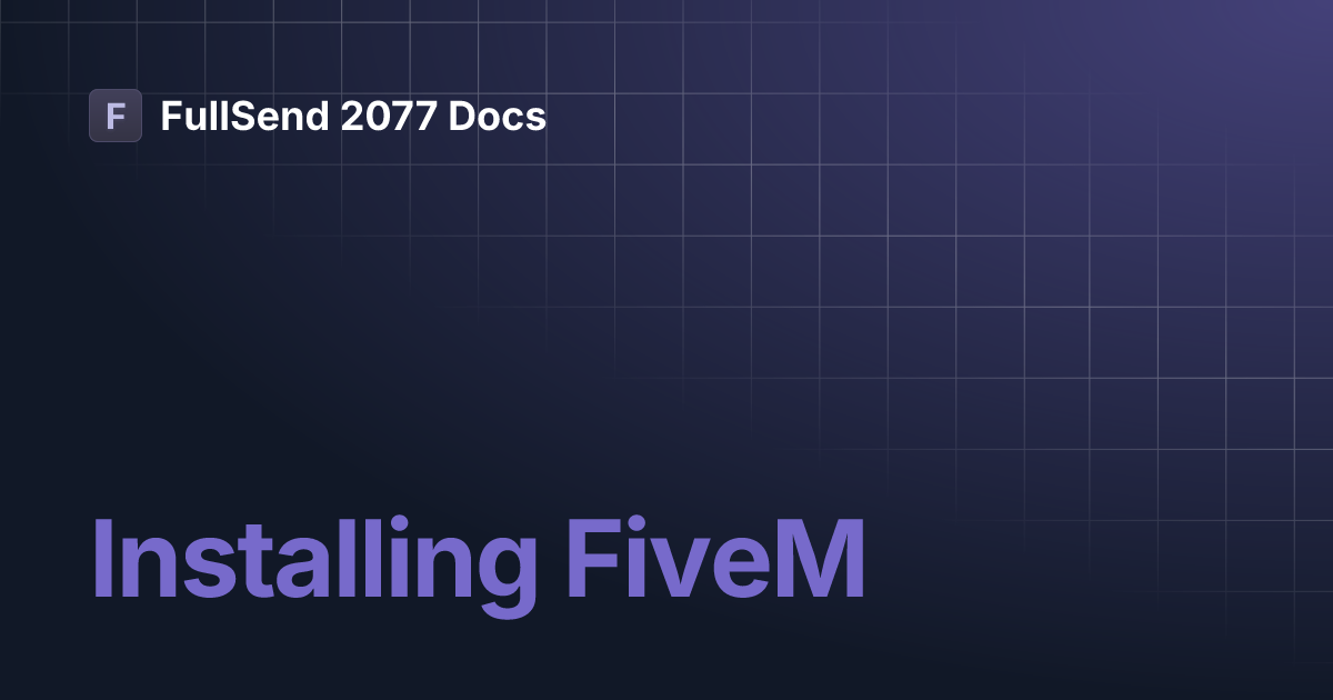 Installing FiveM | FullSend 2077 Docs